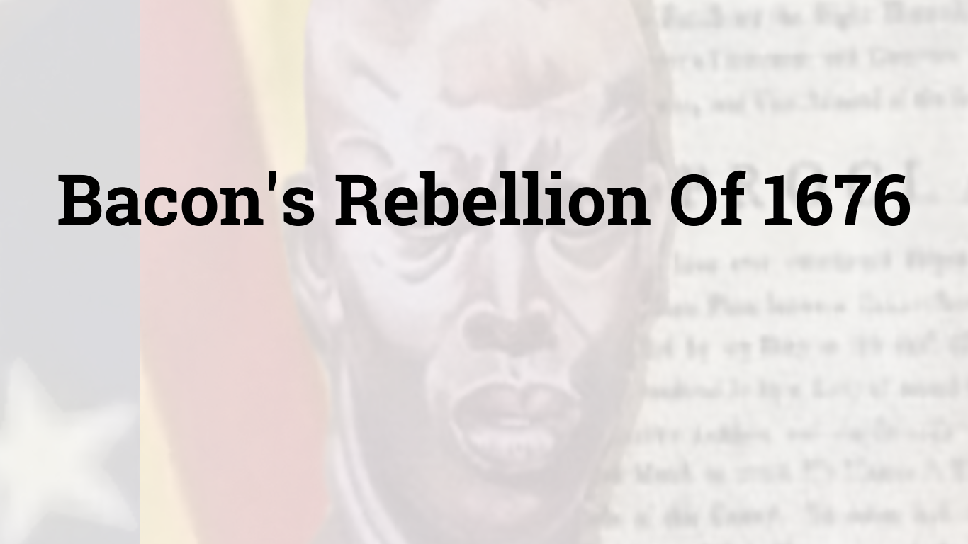Bacon’s Rebellion Of 1676 - Ida B. Wells Center on American ...